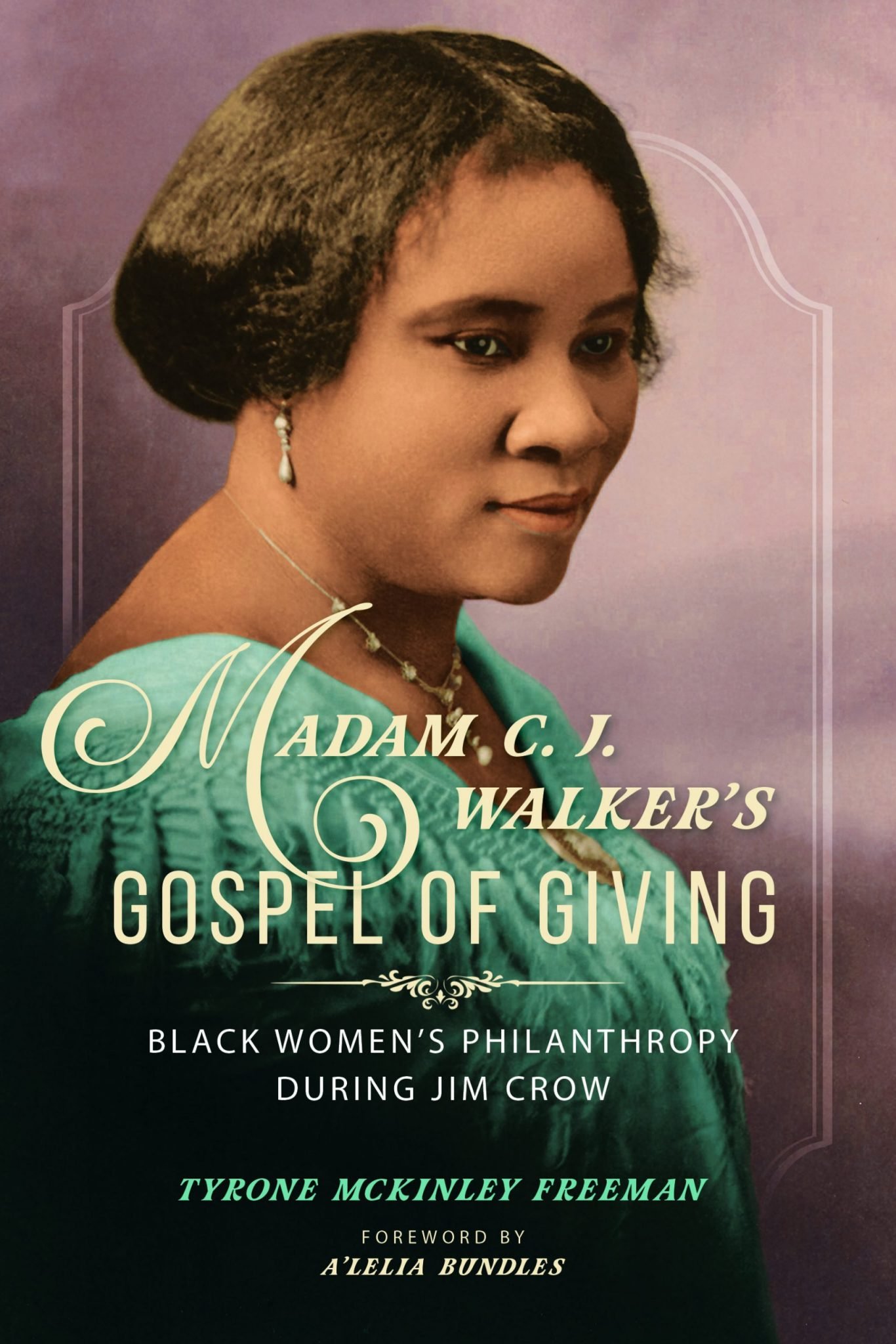 Tyrone McKinley Freeman: Madam C. J. Walker & the History of Black ...